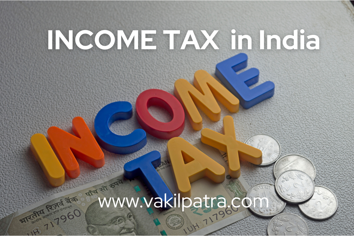 A Simple Guide to Income Tax in India - वकीलपत्र
